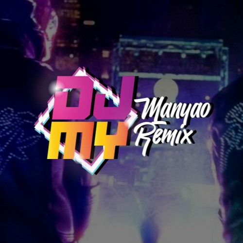 Stream DJ Manyao Remix music | Listen to songs, albums, playlists for ...