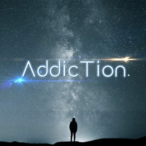 Stream AddicTion music | Listen to songs, albums, playlists for free on ...