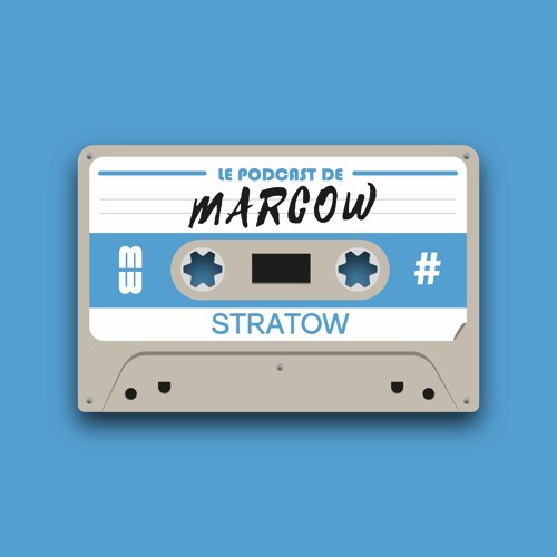 Stream STRATOW - Le podcast de Marcow | Listen to podcast episodes ...