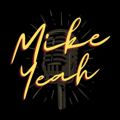 Stream Mike Yeah music | Listen to songs, albums, playlists for free on ...
