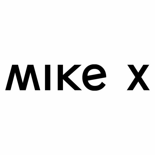 Stream Mike X music | Listen to songs, albums, playlists for free on ...