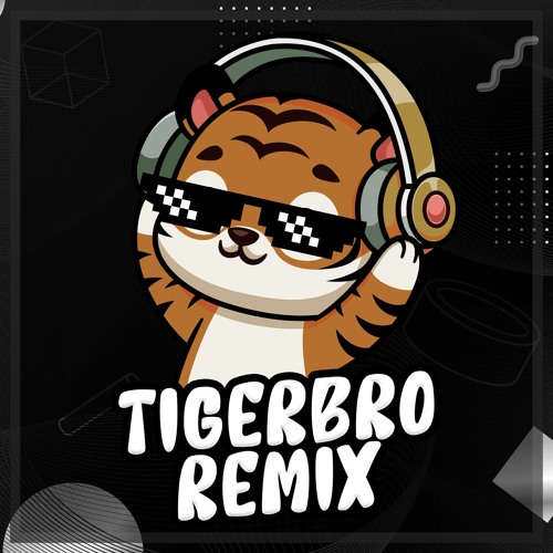 Stream TIGER BRO REMIX music | Listen to songs, albums, playlists for free on SoundCloud