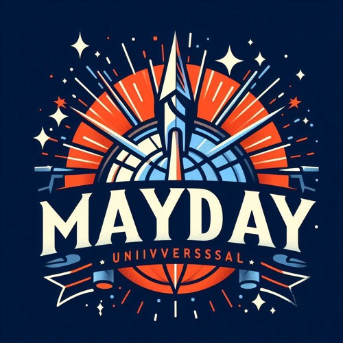 Stream Mayday Universal | Listen to podcast episodes online for free on SoundCloud