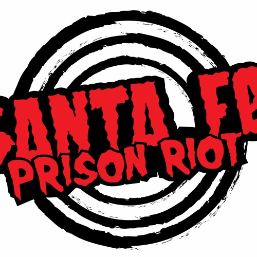 Stream Santa Fe Prison Riot music | Listen to songs, albums, playlists ...