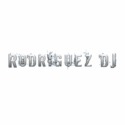 Stream RODRÍGUEZ DJ ll music | Listen to songs, albums, playlists for ...