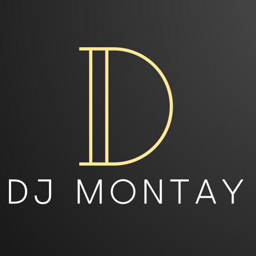 Stream DJ MONTAY music | Listen to songs, albums, playlists for free on ...