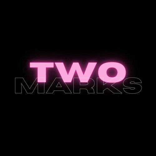 Stream Two Marks music | Listen to songs, albums, playlists for free on ...