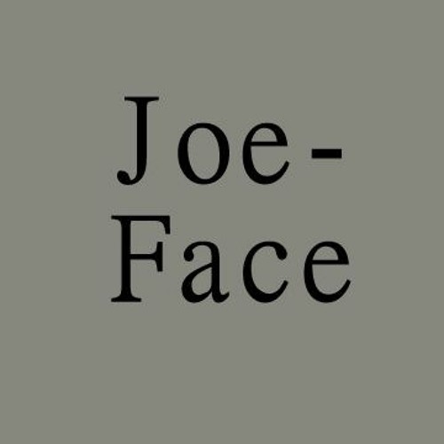 Stream Joe-Face music | Listen to songs, albums, playlists for free on ...