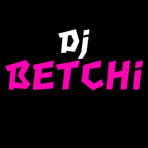 Stream Dj BETCHi music | Listen to songs, albums, playlists for free on ...