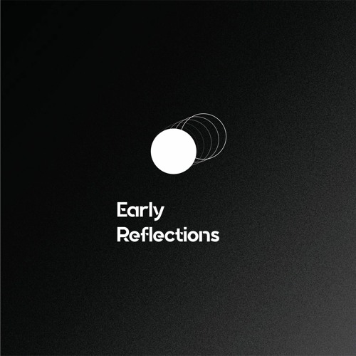 Stream Early Reflections music | Listen to songs, albums, playlists for ...