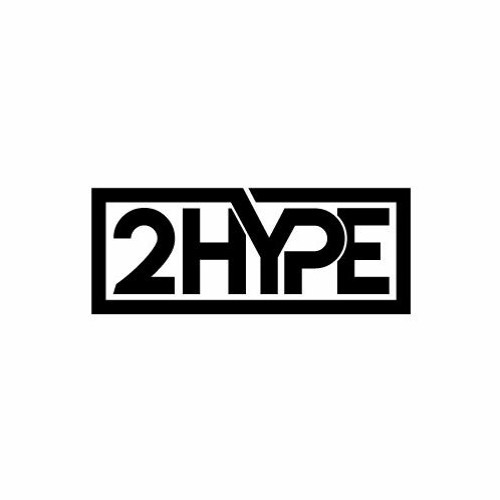 Stream 2Hype music | Listen to songs, albums, playlists for free on ...