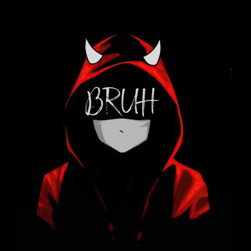 Stream BRUH music | Listen to songs, albums, playlists for free on ...