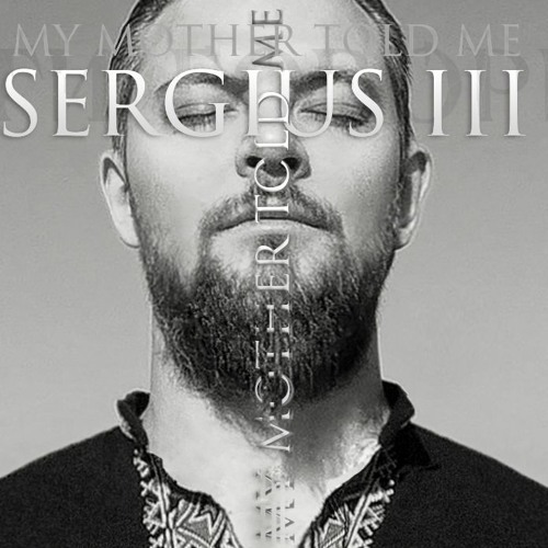 Stream Sergius III music | Listen to songs, albums, playlists for free ...