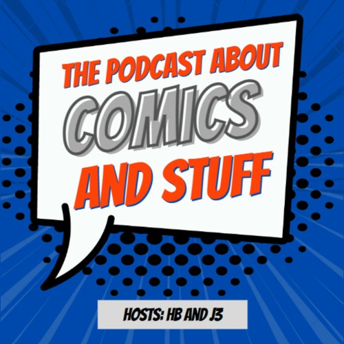 Stream The Podcast about Comics & Stuff | Listen to podcast episodes ...