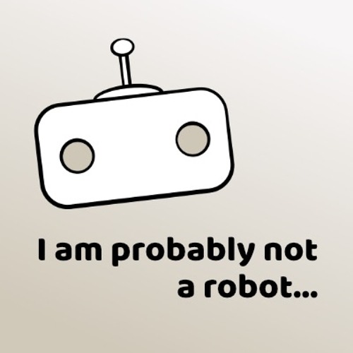 Stream I am probably not a robot music | Listen to songs, albums ...