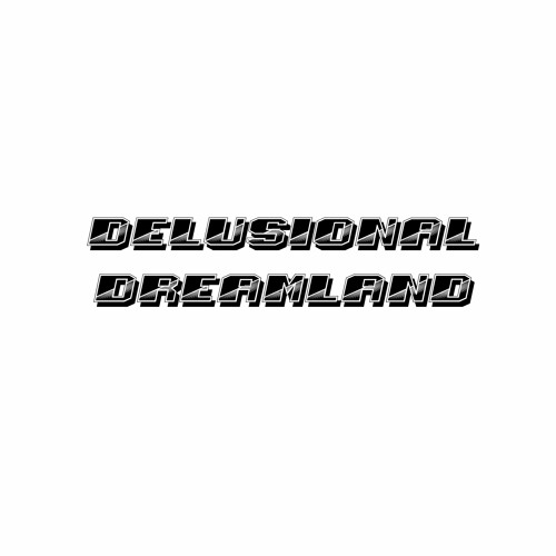 Stream Delusional Dreamland Radio music | Listen to songs, albums ... Stream Delusional Dreamland Radio music | Listen to songs, albums ...