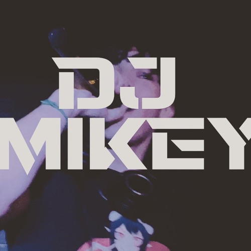 Stream DJ MIKEY music | Listen to songs, albums, playlists for free on ...