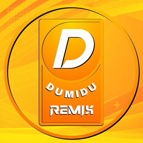 Stream Dumidu Remix music | Listen to songs, albums, playlists for free ...
