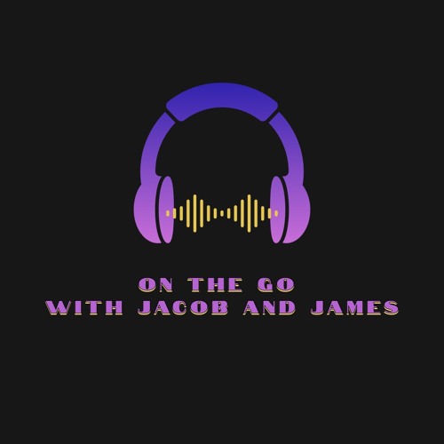 Stream On The Go With Jacob And James | Listen to podcast episodes ...