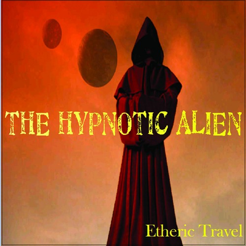 Stream THE HYPNOTIC ALIEN music | Listen to songs, albums, playlists ...