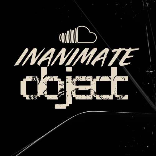 Stream Inanimate Object (I-O) music | Listen to songs, albums ...