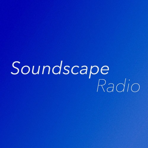 Stream Soundscape Radio | Listen to podcast episodes online for free on ...