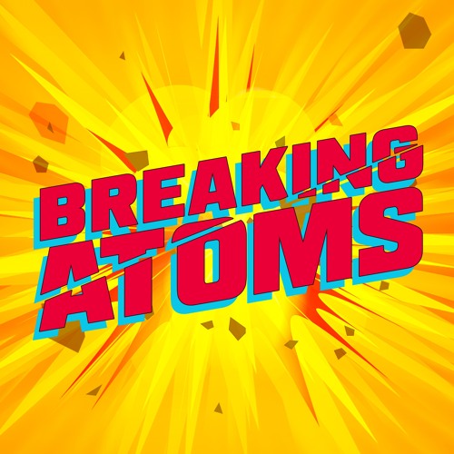 Stream Breaking Atoms music | Listen to songs, albums, playlists for free on SoundCloud