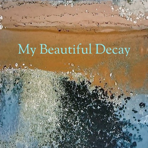 Stream My Beautiful Decay music | Listen to songs, albums, playlists ...