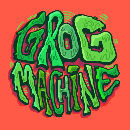 Stream GROG MACHINE music | Listen to songs, albums, playlists for free ...