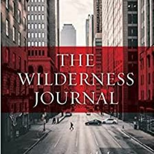 Stream The Wilderness Journal Podcast | Listen to podcast episodes online for free on SoundCloud