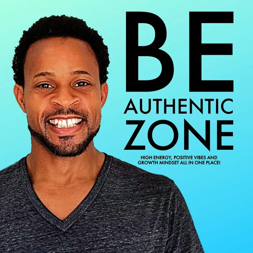 Stream Be Authentic Zone | Listen to podcast episodes online for free on SoundCloud