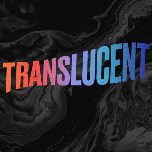 Stream Translucent music | Listen to songs, albums, playlists for free ...