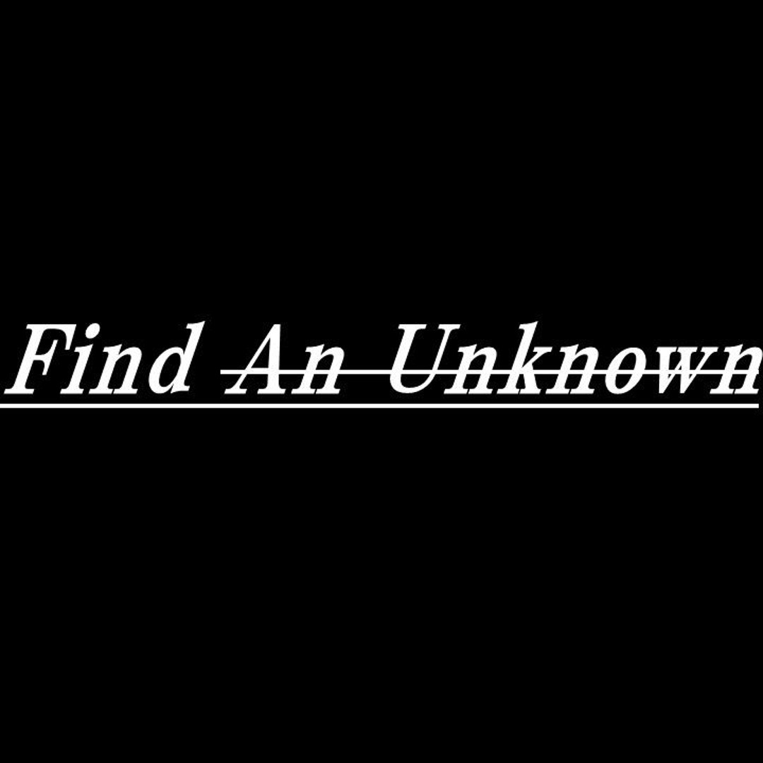 Stream Find An Unknown music | Listen to songs, albums, playlists for ...