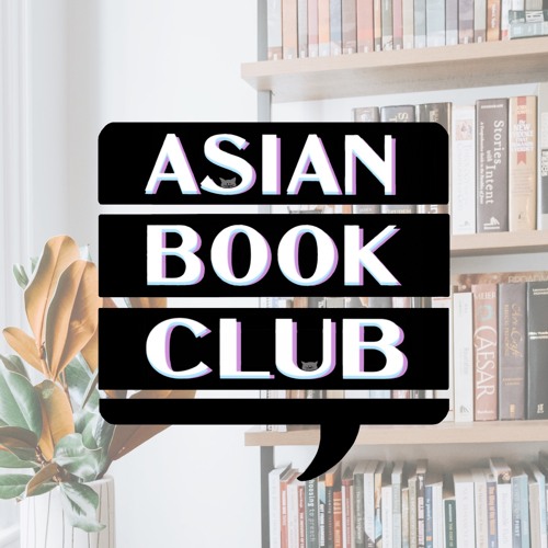 Stream Asian Book Club | Listen to podcast episodes online for free on ...