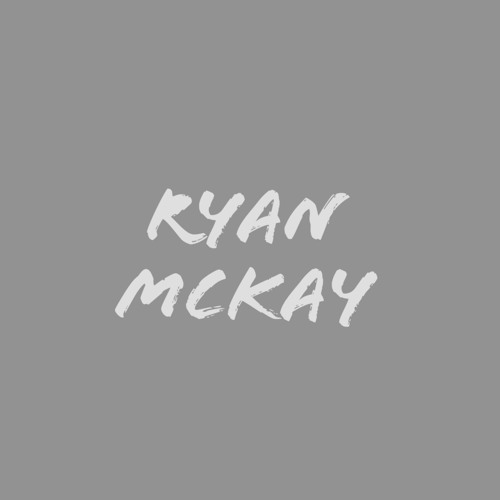 Stream Ryan McKay music | Listen to songs, albums, playlists for free ...