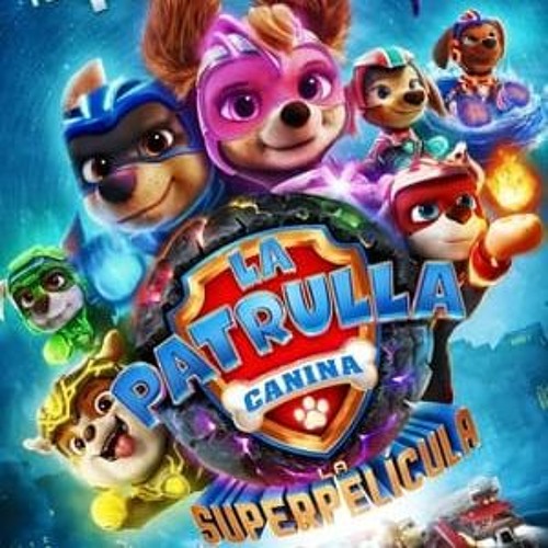 Stream Paw Patrol: La súper película music | Listen to songs, albums, playlists for free on ...