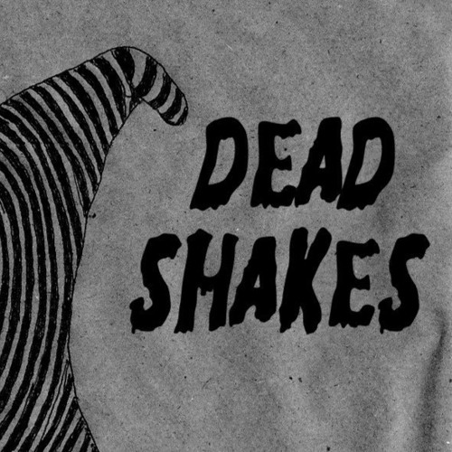 Stream Dead Shakes music | Listen to songs, albums, playlists for free ...