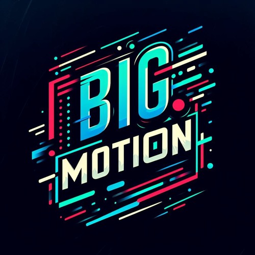 Stream Big Motion music | Listen to songs, albums, playlists for free ...