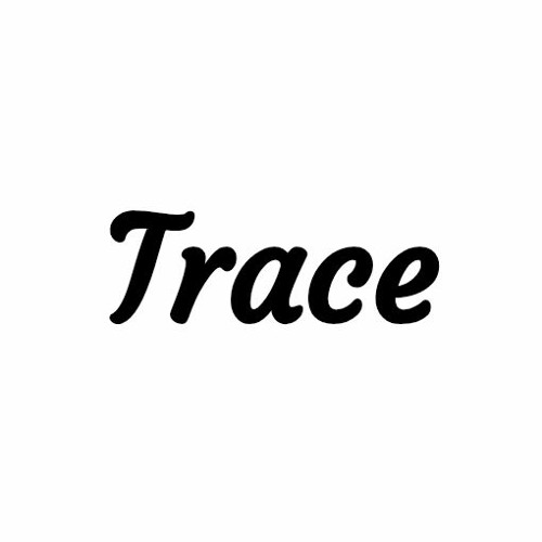 Stream Trace music | Listen to songs, albums, playlists for free on ...