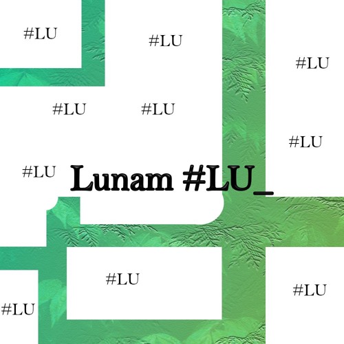 Stream Lunam #LU music | Listen to songs, albums, playlists for free on ...