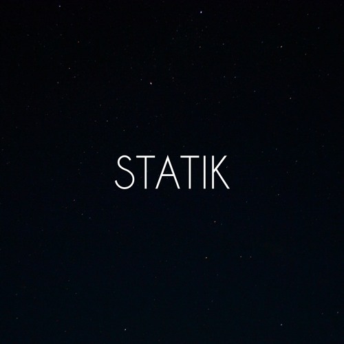 Stream STATIK music | Listen to songs, albums, playlists for free on ...