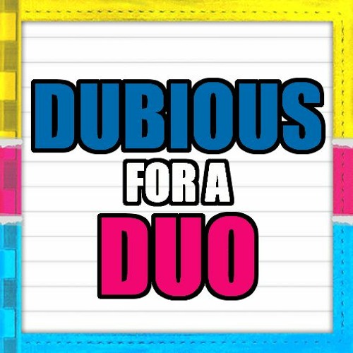 Stream Dubious For A Duo Music Listen To Songs Albums Playlists For Free On Soundcloud