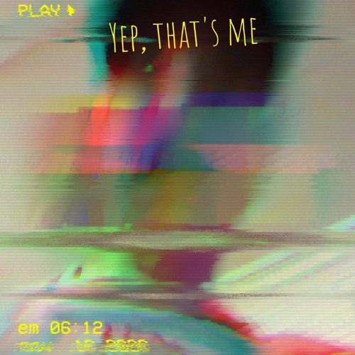 Stream yep, that's me music | Listen to songs, albums, playlists for ...