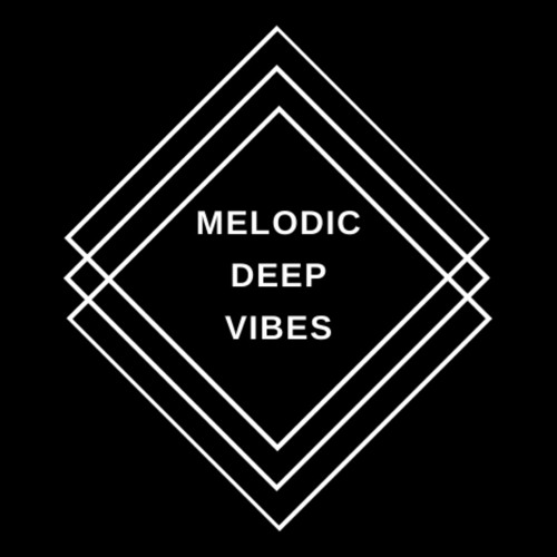 Stream Melodic Deep Vibes music | Listen to songs, albums, playlists ...