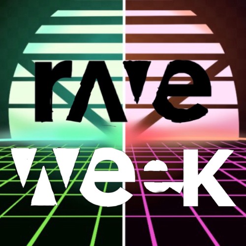 Stream Rave Week music | Listen to songs, albums, playlists for free on ...