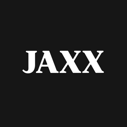 Stream Jaxx music | Listen to songs, albums, playlists for free on ...