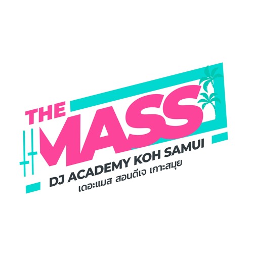 Stream The Mass DJ Academy Samui music | Listen to songs, albums ...