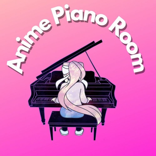 Stream Anime Piano Room music | Listen to songs, albums, playlists for ...