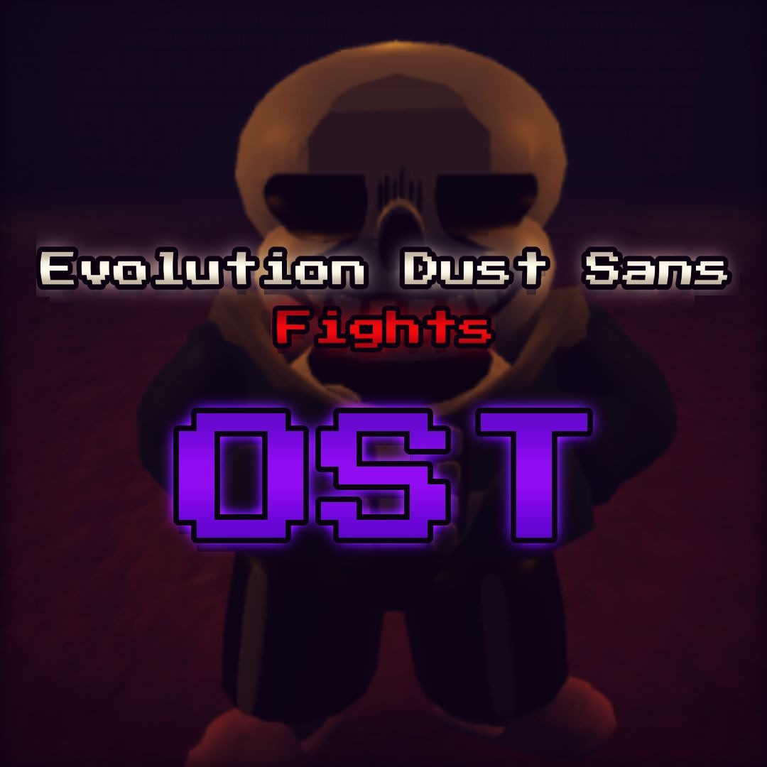 Stream Evolution Dust Sans Fights OST music | Listen to songs, albums ...