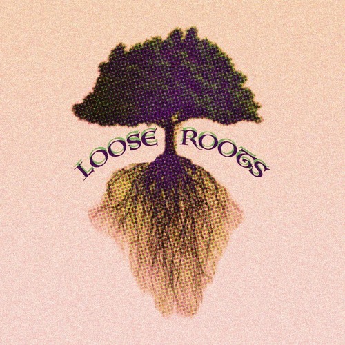 Stream Loose Roots music | Listen to songs, albums, playlists for free ...